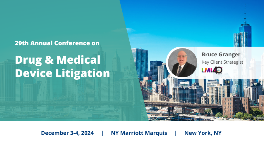 LMI Attends ACI 29th Drug & Medical Device Litigation Event | LMI