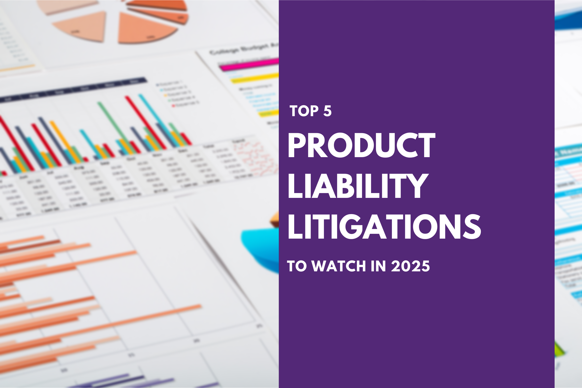 Top 5 Product Liability Litigations to Watch in 2025 | LMI